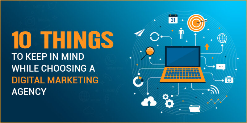10 Things to Keep in Mind While Choosing a Digital Marketing Agency ...